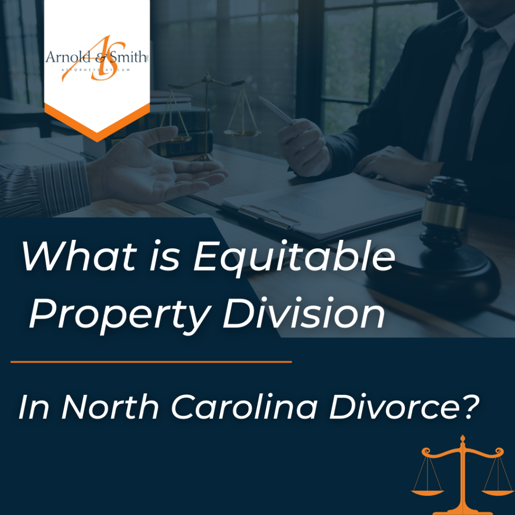 What Is Equitable Property Division in North Carolina Divorce ...